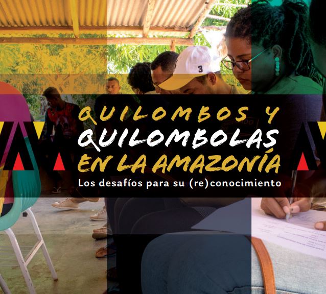 Quilombos y Quilombolas en la Amazonia_Los desafíos para su (re ...